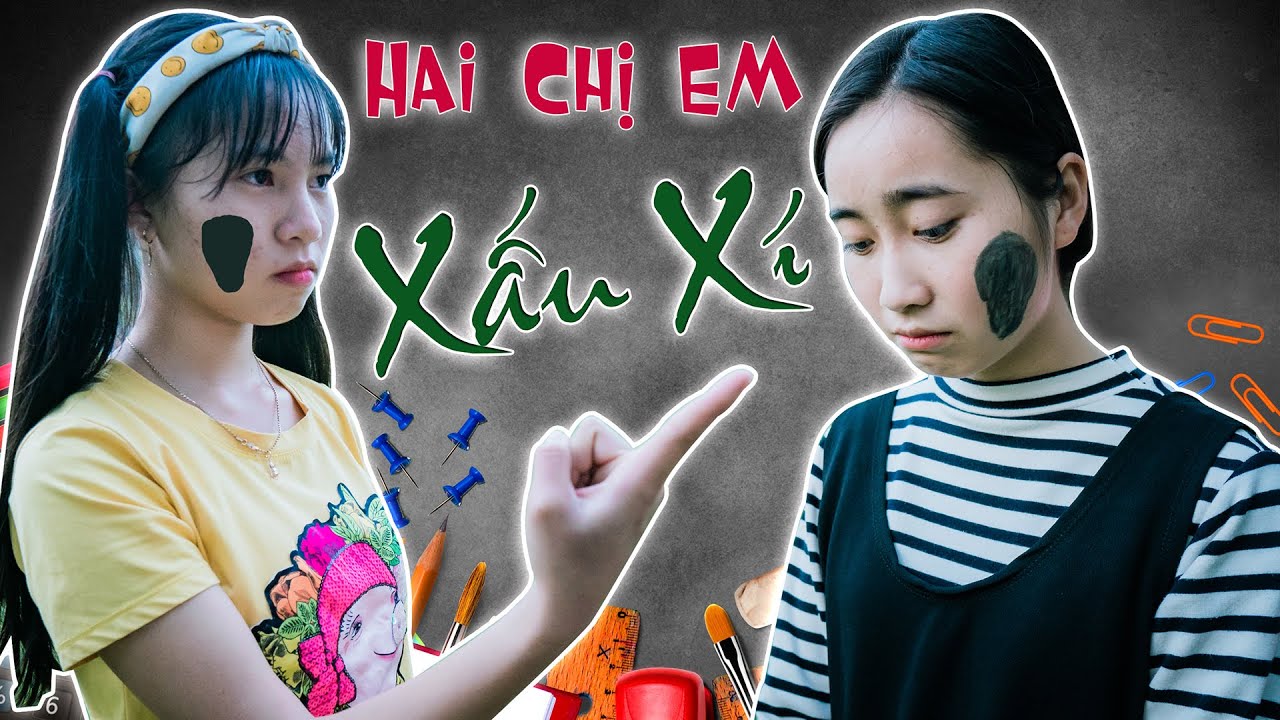 HAI CHỊ EM XẤU XÍ – Người Chị Đáng Thương BonBon TV Quà Tặng Cuộc Sống ...