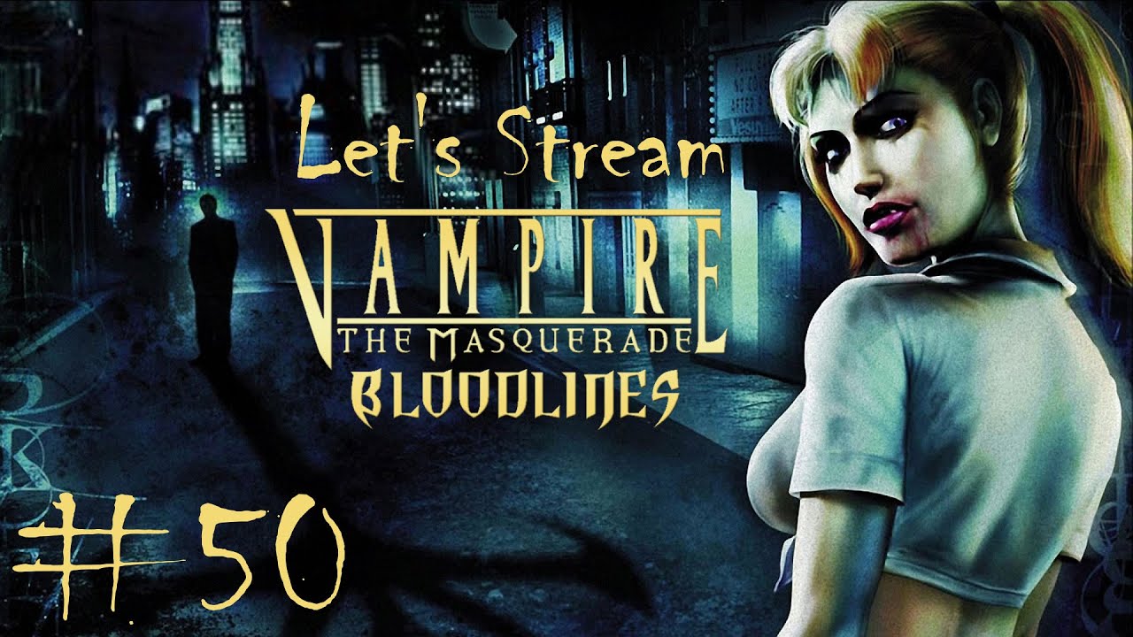 [Let's Stream] VtM: Bloodlines - Part 50 - "Blood Hunt" - YouTube