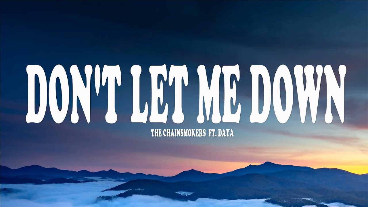 The Chainsmokers - Don't Let Me Down (Lyrics) ft. Daya - YouTube