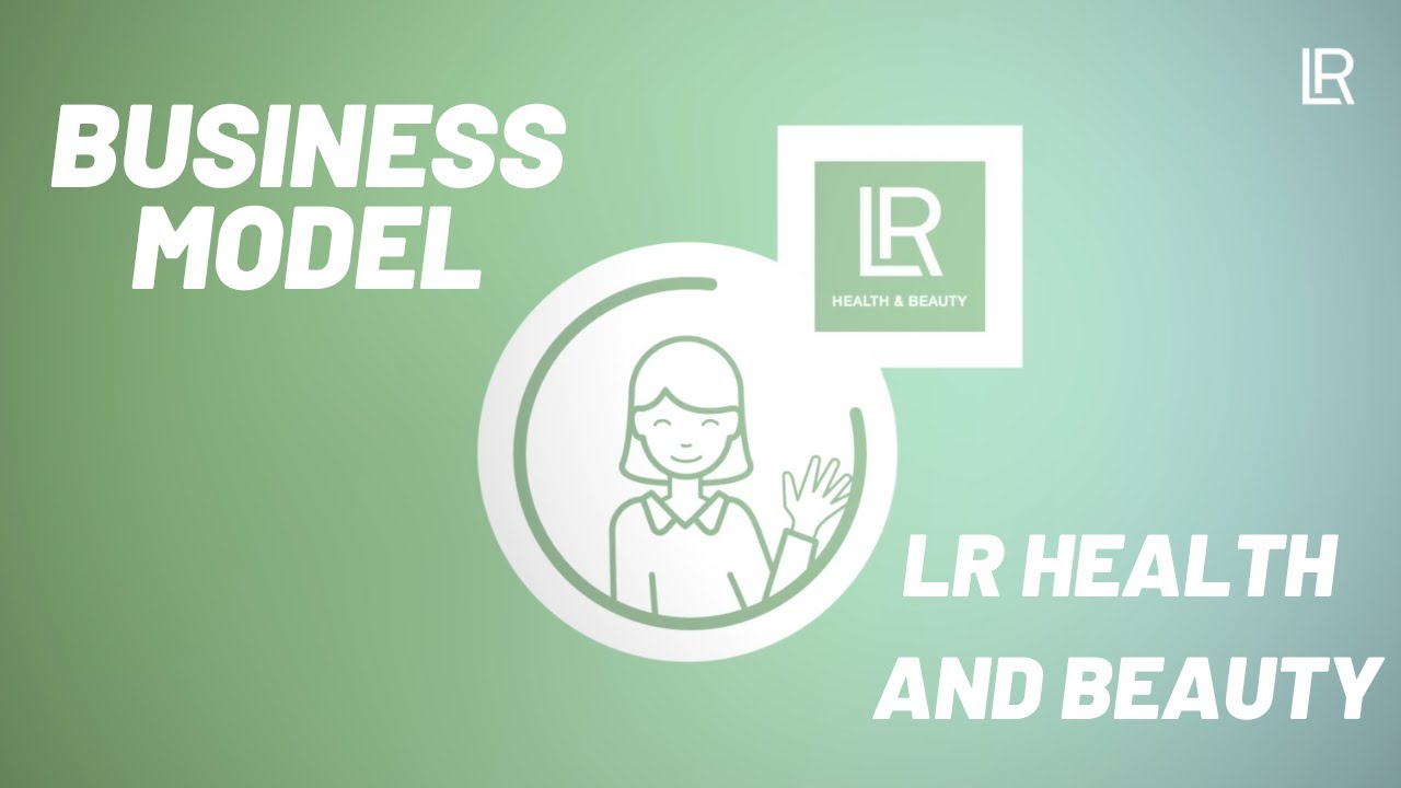 Business Model - LR Health and Beauty - YouTube