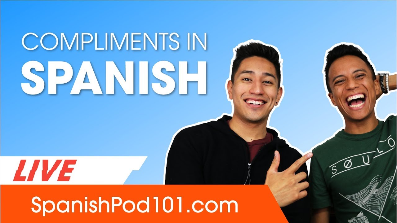 Best Ways to Make Compliments in Spanish! - YouTube