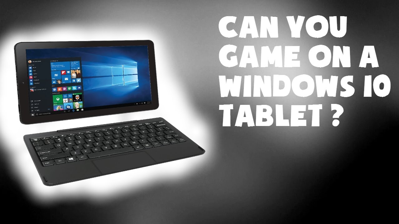 CAN YOU GAME ON A WINDOWS 10 TABLET? - YouTube