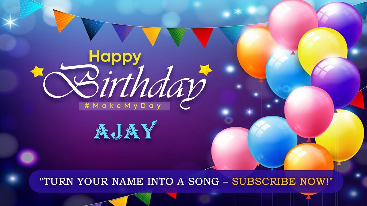 AJAY Happy Birthday Song | Ultimate “Happy Birthday to You” Remix ...