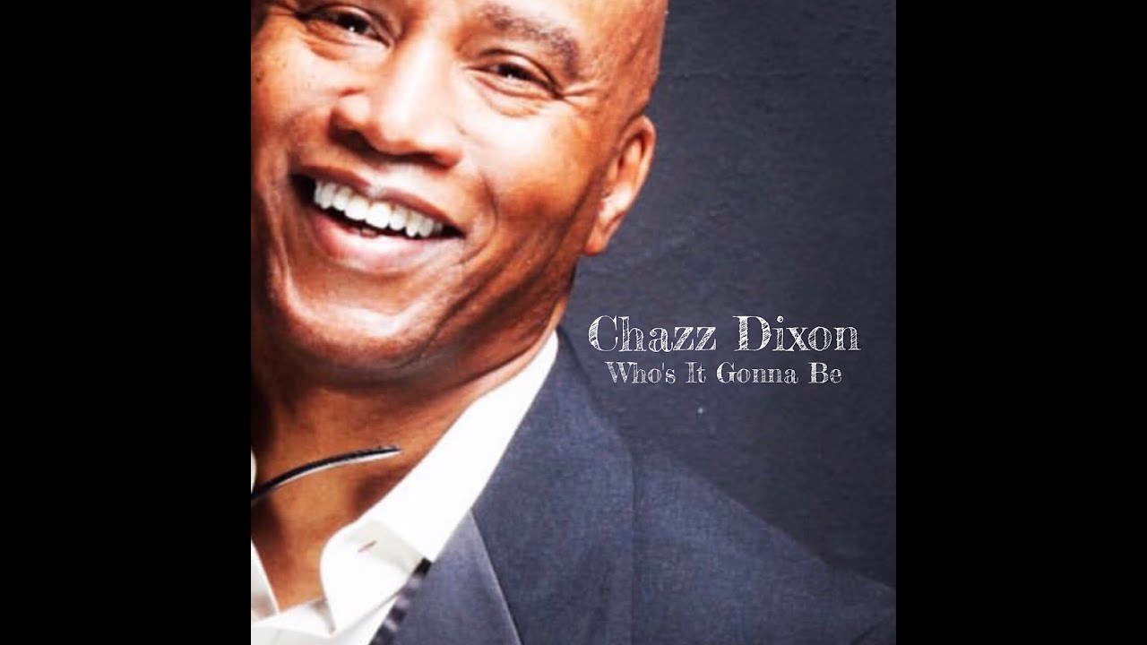 Chazz Dixon - Who's It Gonna Be (Official Lyric Video) - YouTube