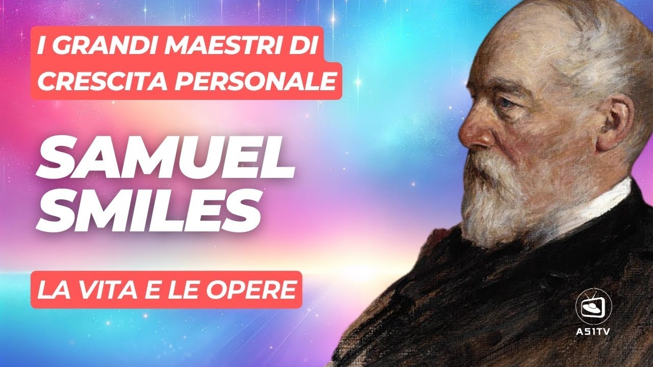Samuel Smiles: pioniere della crescita personale – Grandi Maestri - YouTube