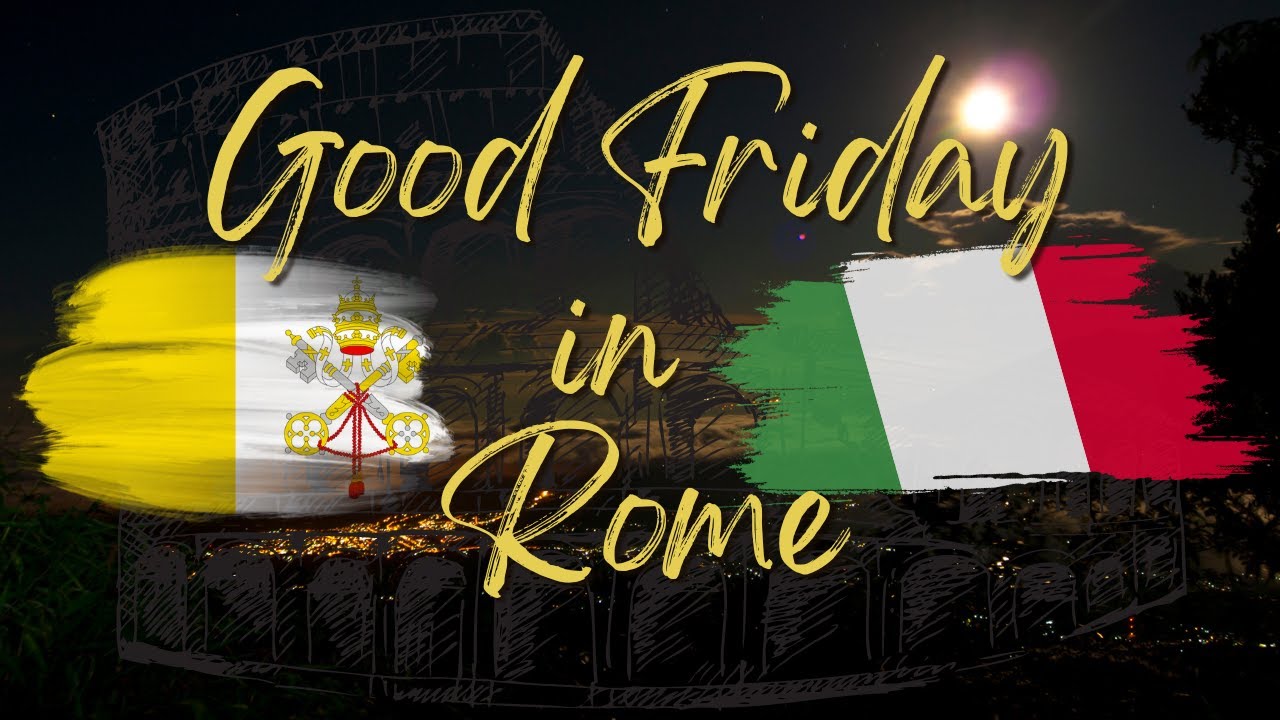 What happens in Rome on Good Friday? Rome to Vatican Procession 🇮🇹 ...
