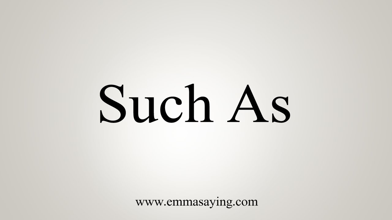 How To Say Such As - YouTube