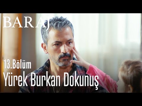 Yürek burkan dokunuş... - Baraj 13. Bölüm