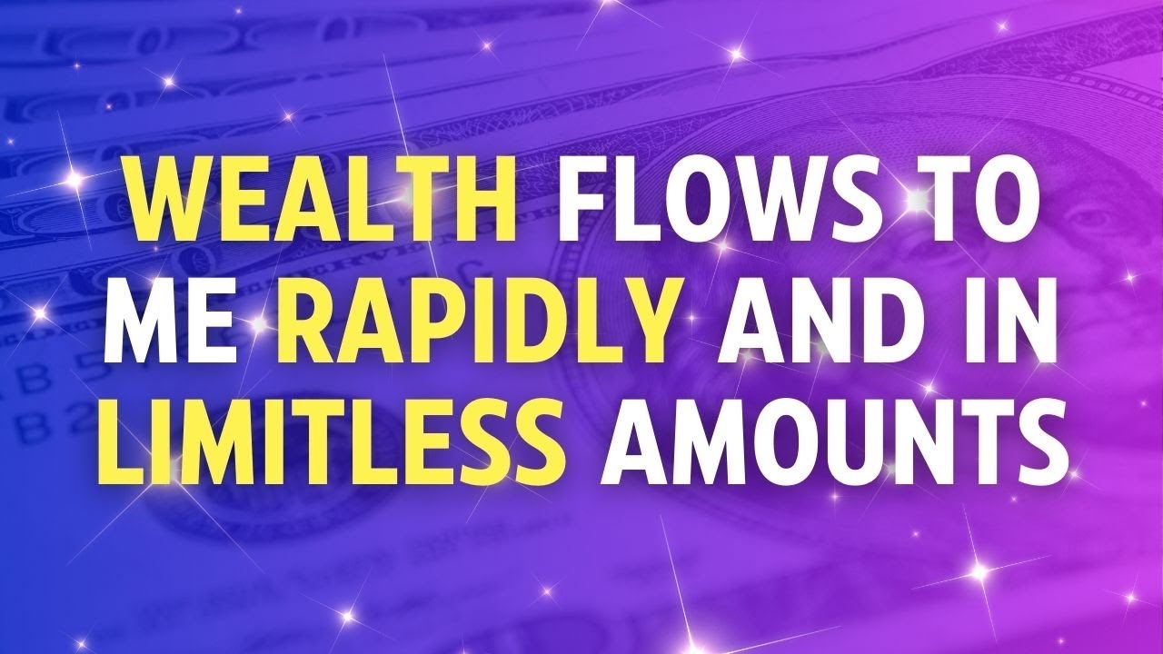 Wealth flows to me rapidly and in limitless amounts 💰 - YouTube