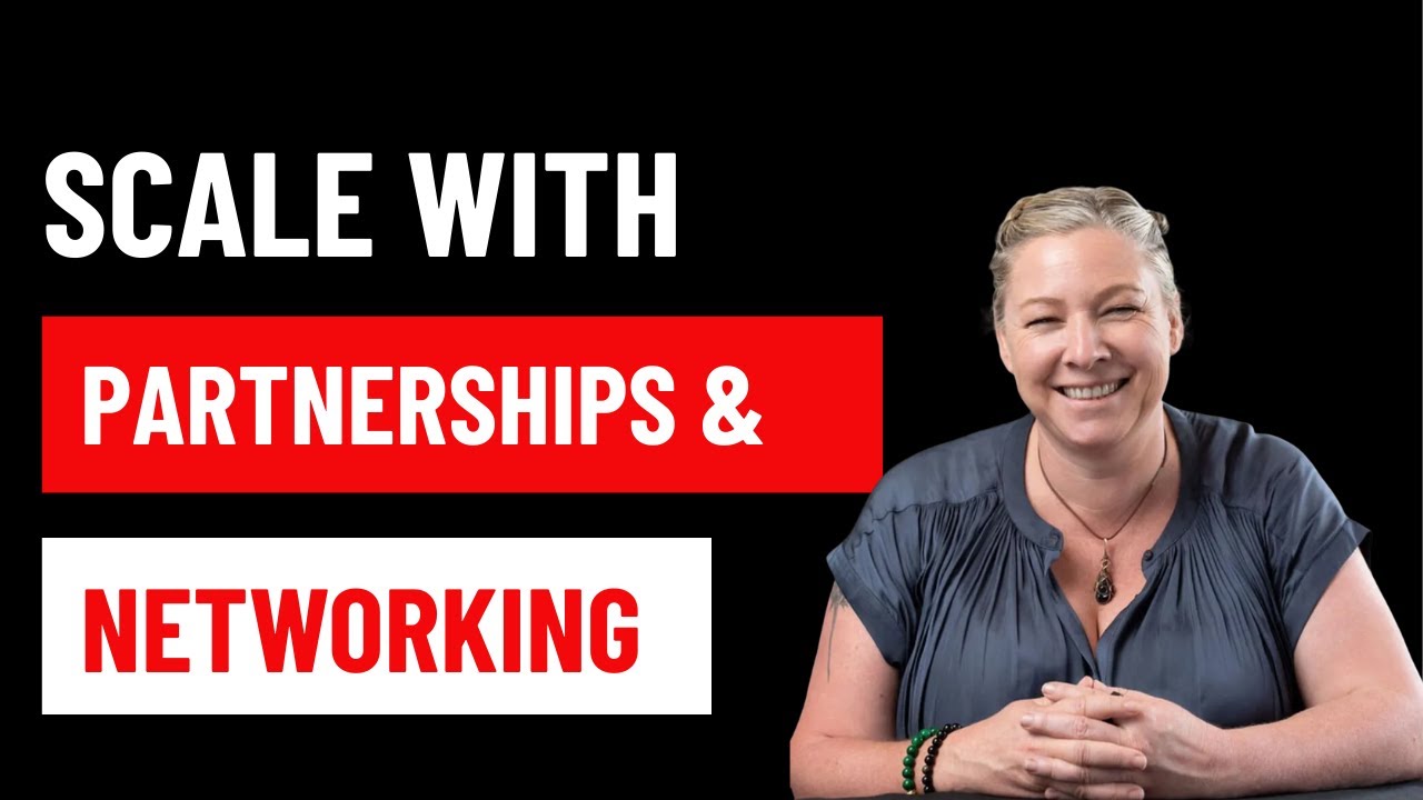 How to Scale Using Strategic Partnerships and Networking - EP 10 ...