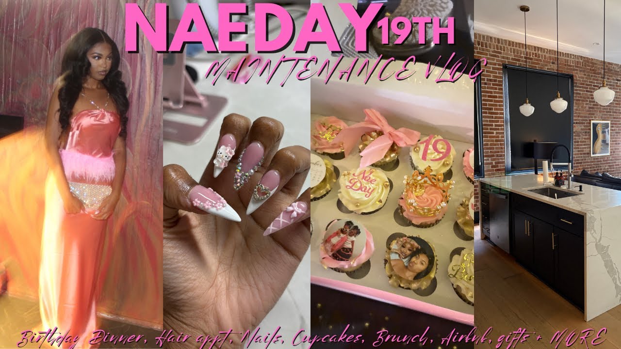 NAE DAY 🩷🍦— 19TH BIRTHDAY VLOG| Birthday Dinner + Makeup + Hair + Nails ...