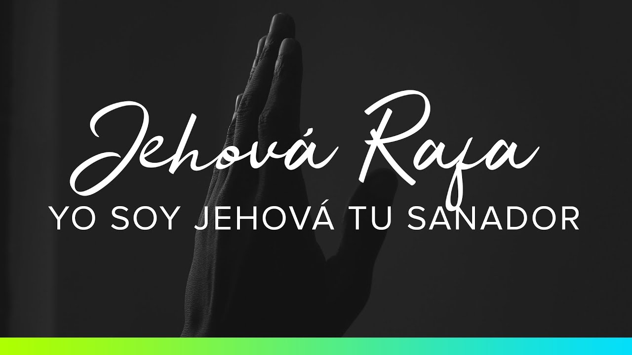 Jehová Rafa (Yo Soy Jehová Tu Sanador) - YouTube