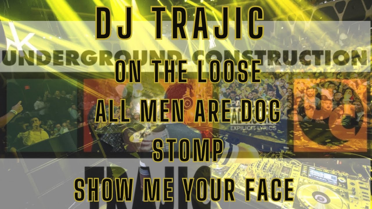 Seleção 4X DJ Trajic : On The Loose/ All Men are Dog/ Stomp/ Show Me ...