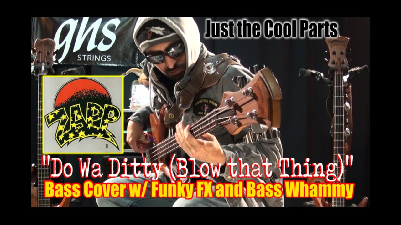 DOO WA DITTY (BLOW THAT THING) by Zapp & Roger | Bass Cover w/ Funky FX ...