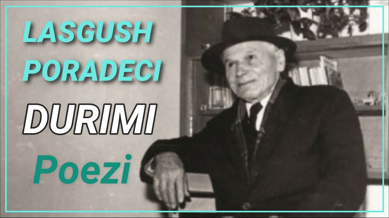 Lasgush PORADECI - Poezi - DURIMI - YouTube