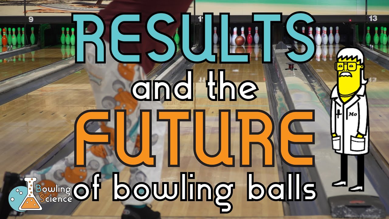 Bowling Science Episode 15: Radical RESULTS and the FUTURE of Bowling ...