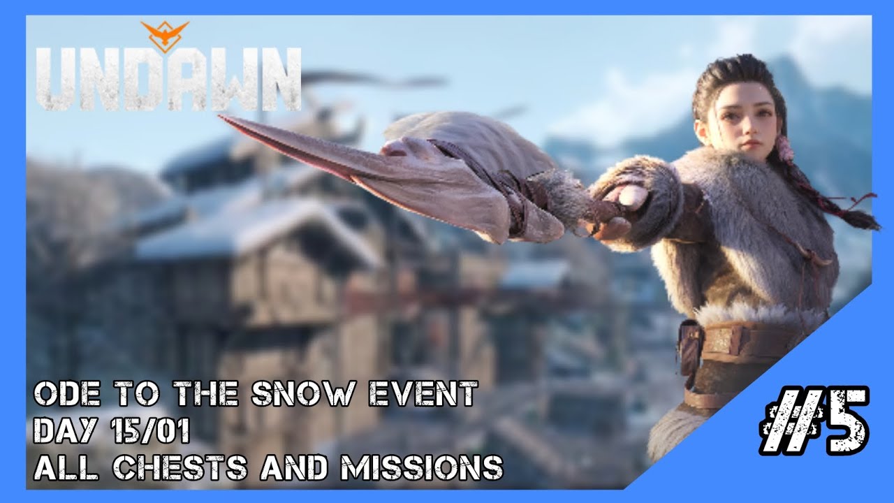 Let's Play Undawn Ode to the Snow Event #5 Day 15/01All Chests and ...