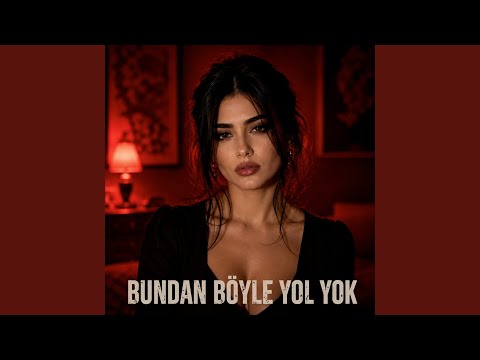 Bundan Böyle Yol Yok
