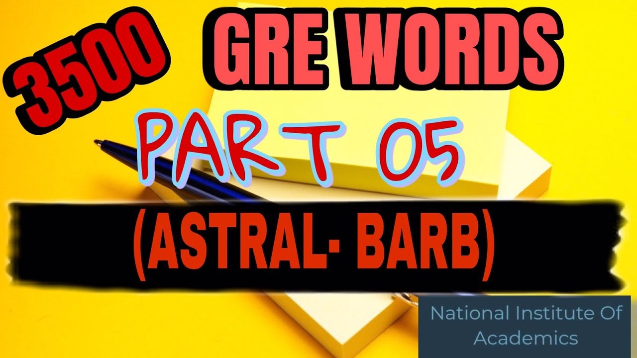 PART 5 BARRON'S GRE 3500 VOCABULARY (ASTRAL--BARB) - YouTube