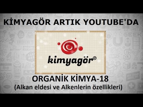 ORGANİK KİMYA -18(Alkan eldesi ve Alkenlerin özellikleri)