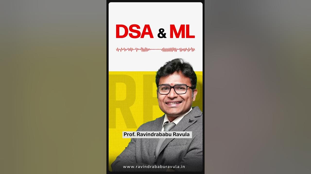 DSA and ML | Prof. Ravindrababu Ravula - YouTube