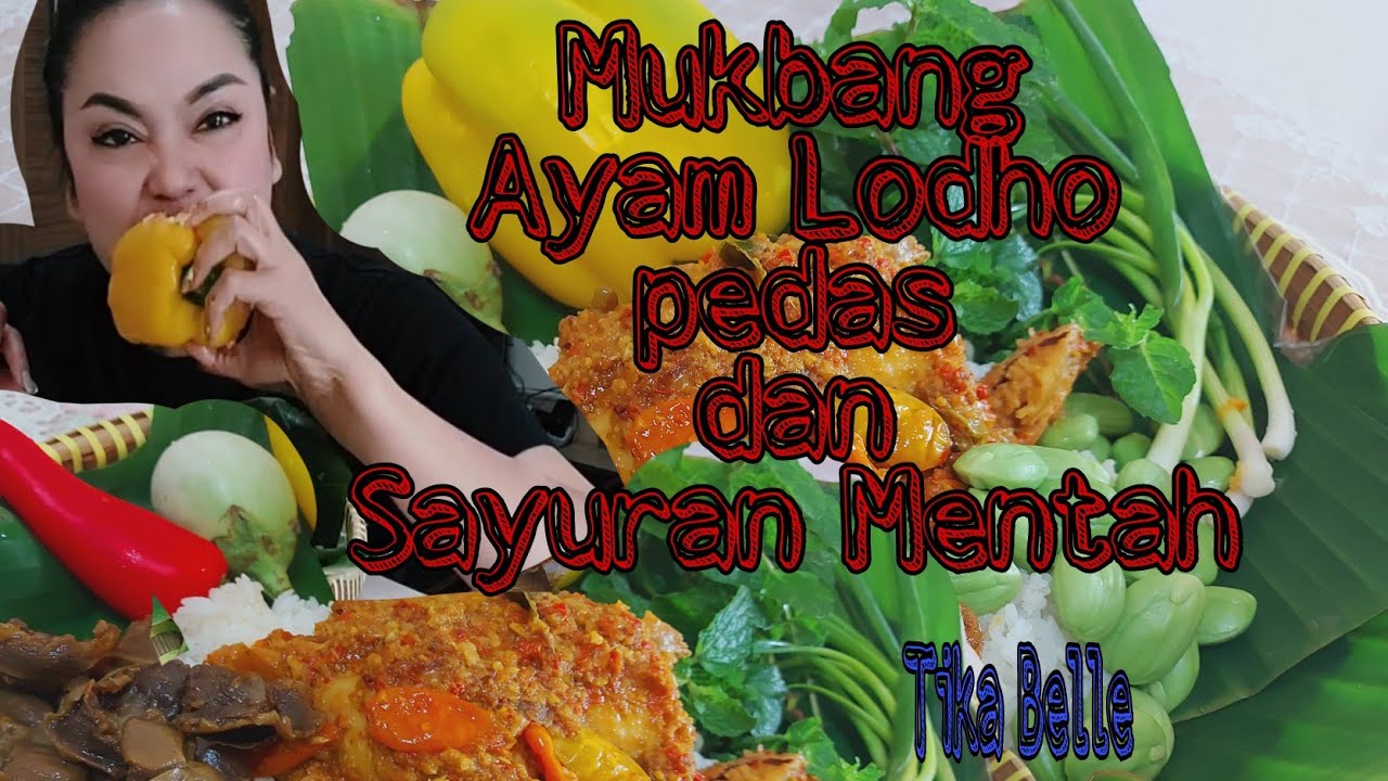 DHASYAT! MUKBANG AYAM LODHO PEDAS DAN SAYURAN MENTAH PAKAI PIRING ...