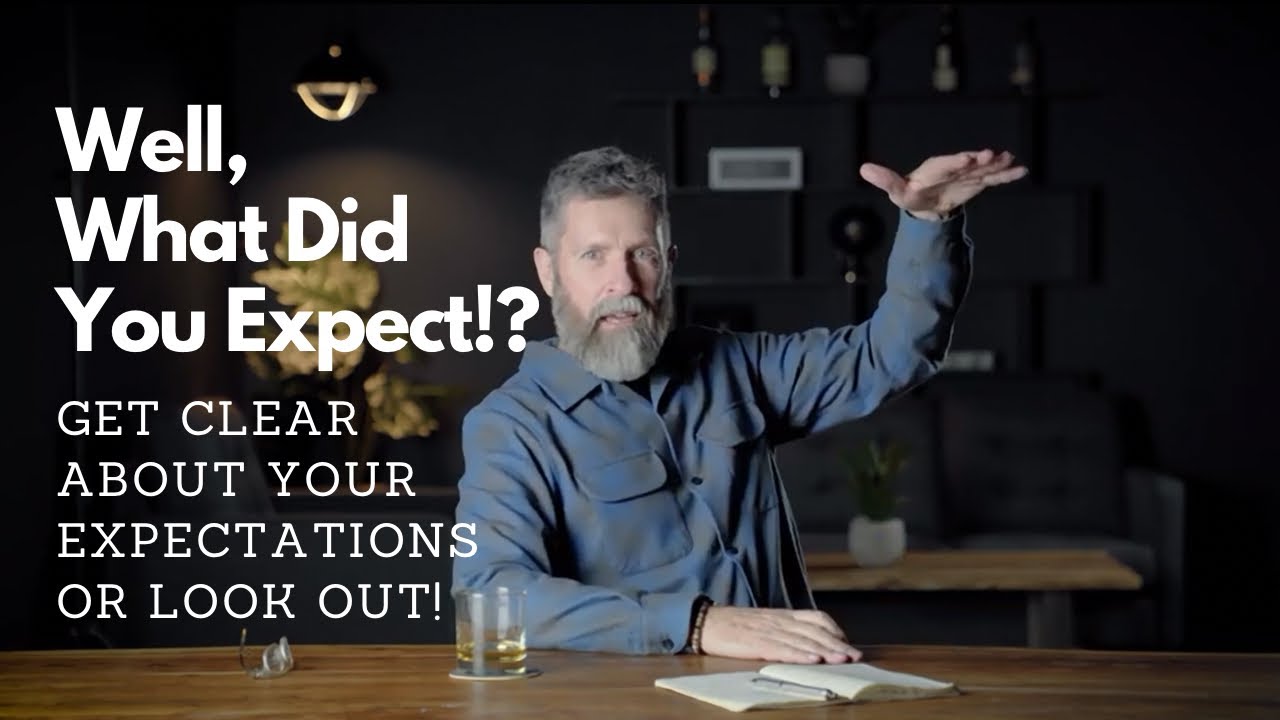 What Did You Expect?! Learn How to Make Your Expectations Clear - YouTube