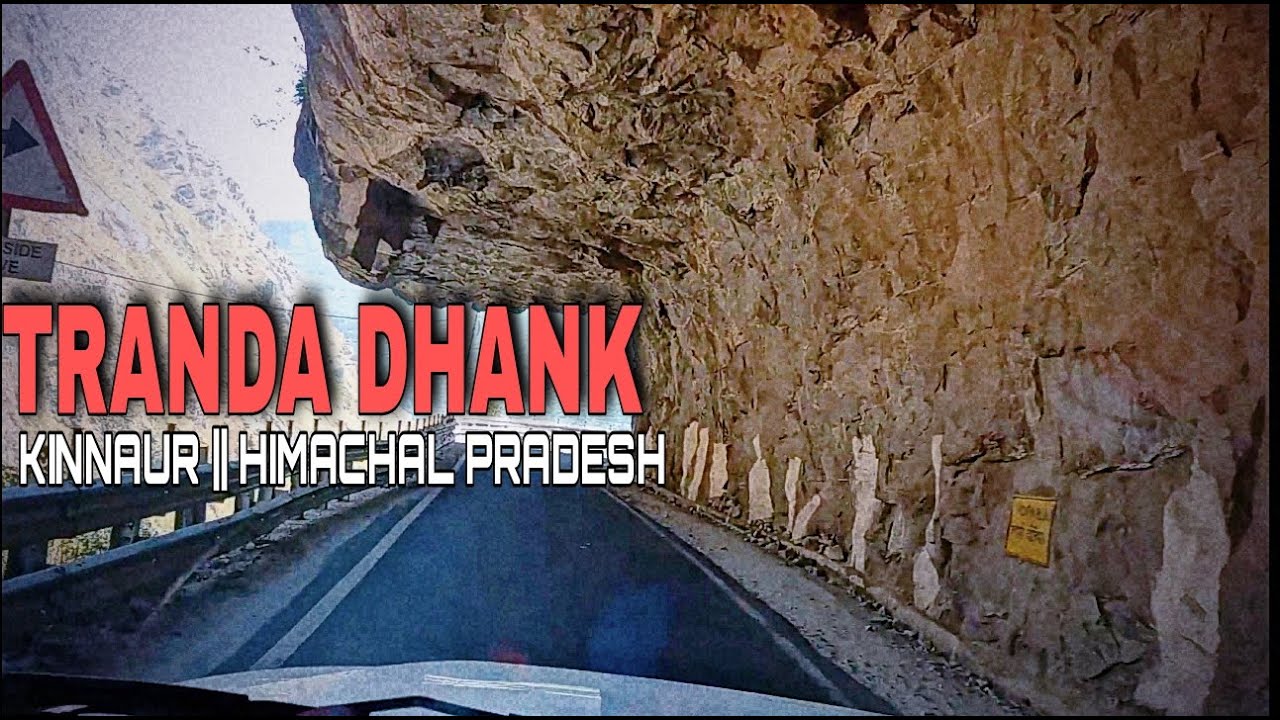 MOST DANGEROUS ROAD OF INDIA ||NH 5 || TRANDA DHANK || KINNAUR ...