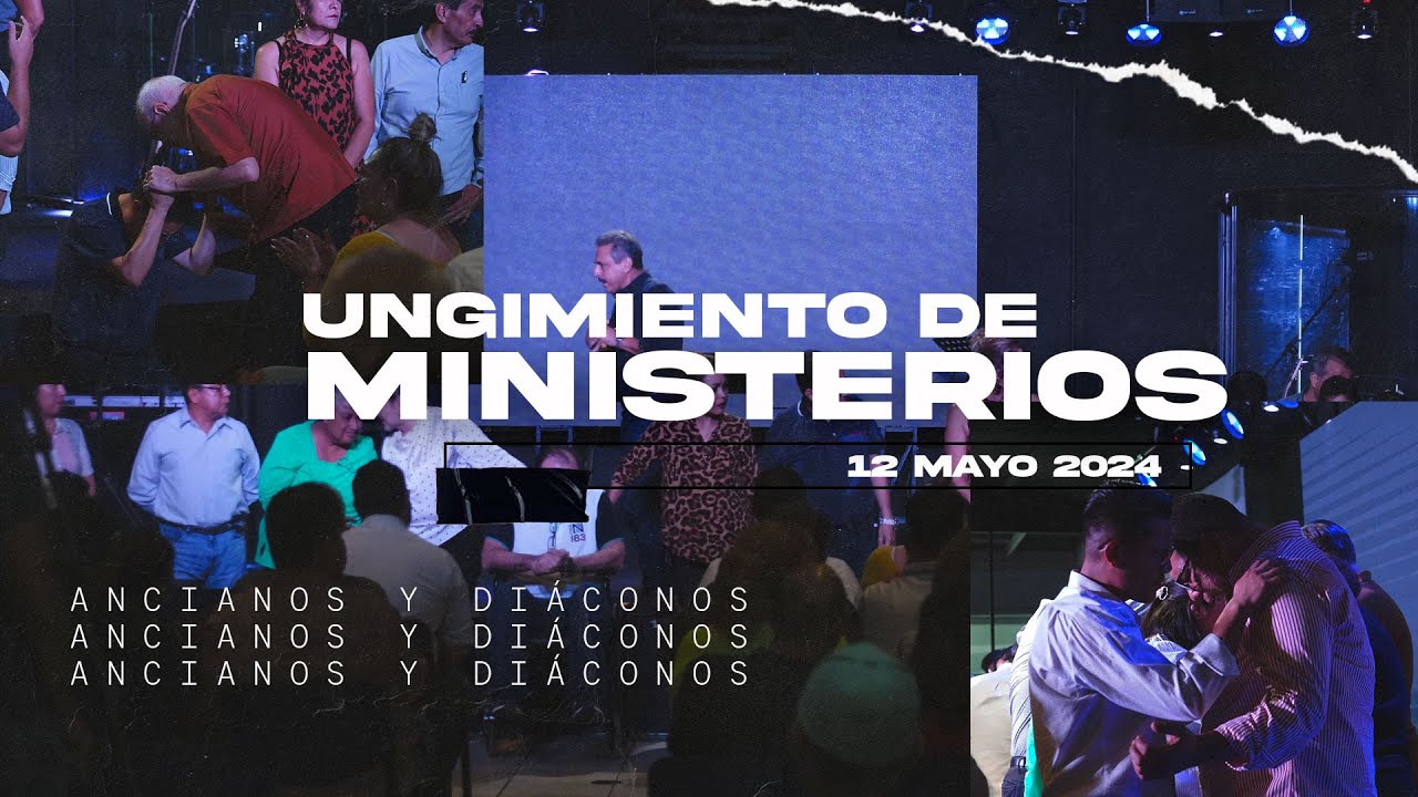 Ungimiento de ministerios | 16 Mayo 2024 - YouTube