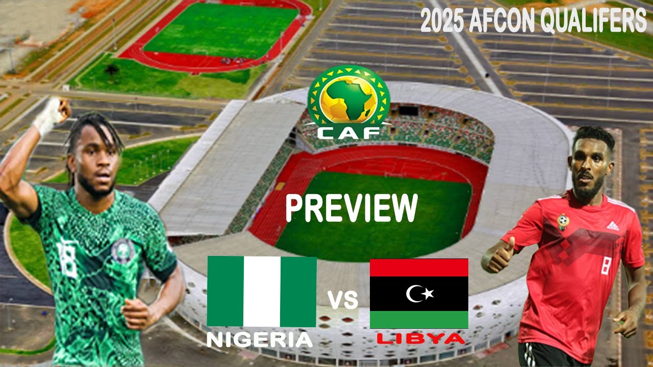 NIGERIA VS LIBYA 2025 AFCON Qualifier PREVIEW (FT GP, @CAF_TV , UB) # ...