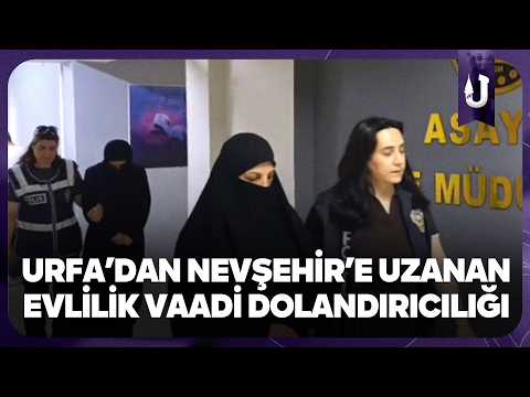 Şanlıurfa’dan Nevşehir’e evlilik vaadiyle giden 2 kadın, 1 milyon TL’lik vurgun yaptı!