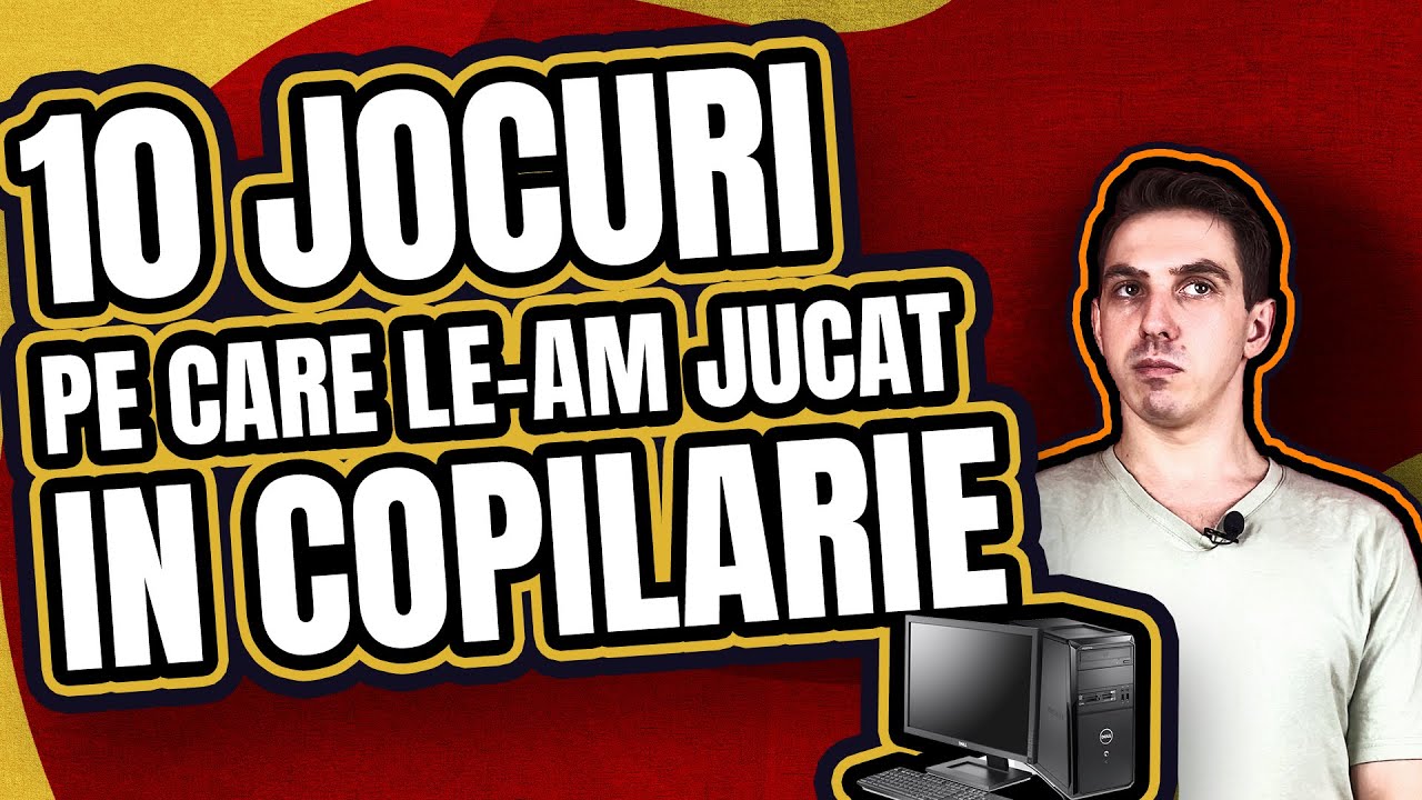 🔥10 JOCURI PE CARE LE-AM JUCAT IN COPILARIE 😱(PE PC) ️ ️ - YouTube