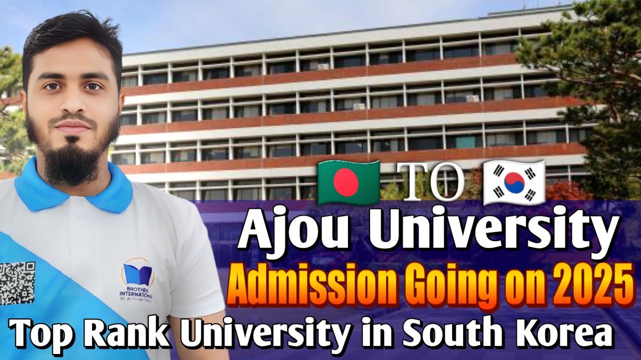 Ajou University | আজু ইউনিভার্সিটি | Application Going On for March Intake 2025 | South Korea ...