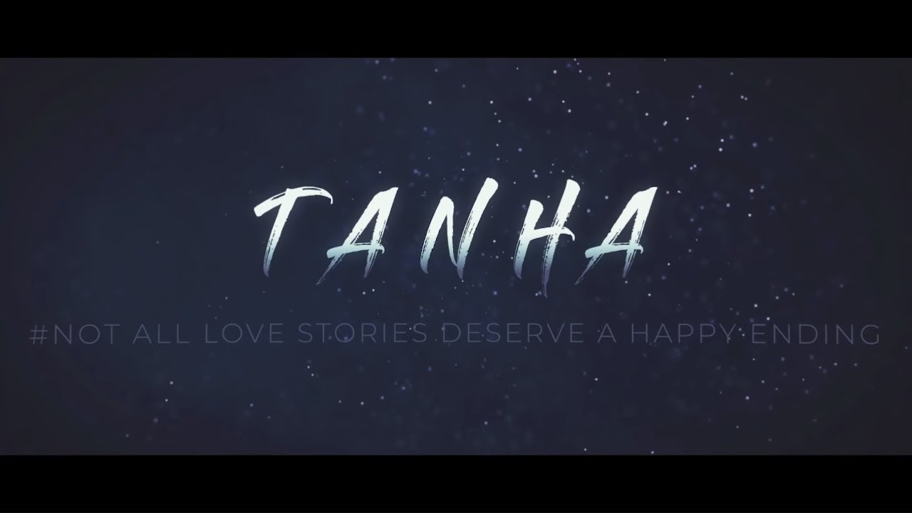 TANHA | FT. AKSH | OFFICAL TEASER | LATEST UPCOMING ROMANTIC HINDI ...