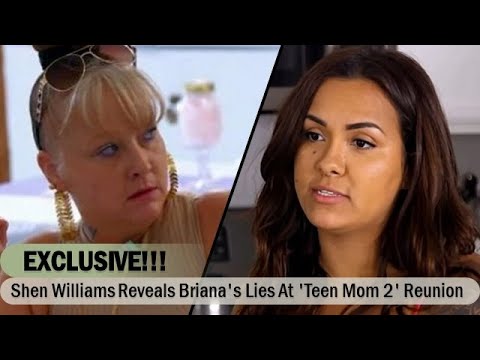 EXCLUSIVE!!! Shen Williams Reveals Briana DeJesus' Lies At 'Teen Mom 2' Reunion - YouTube