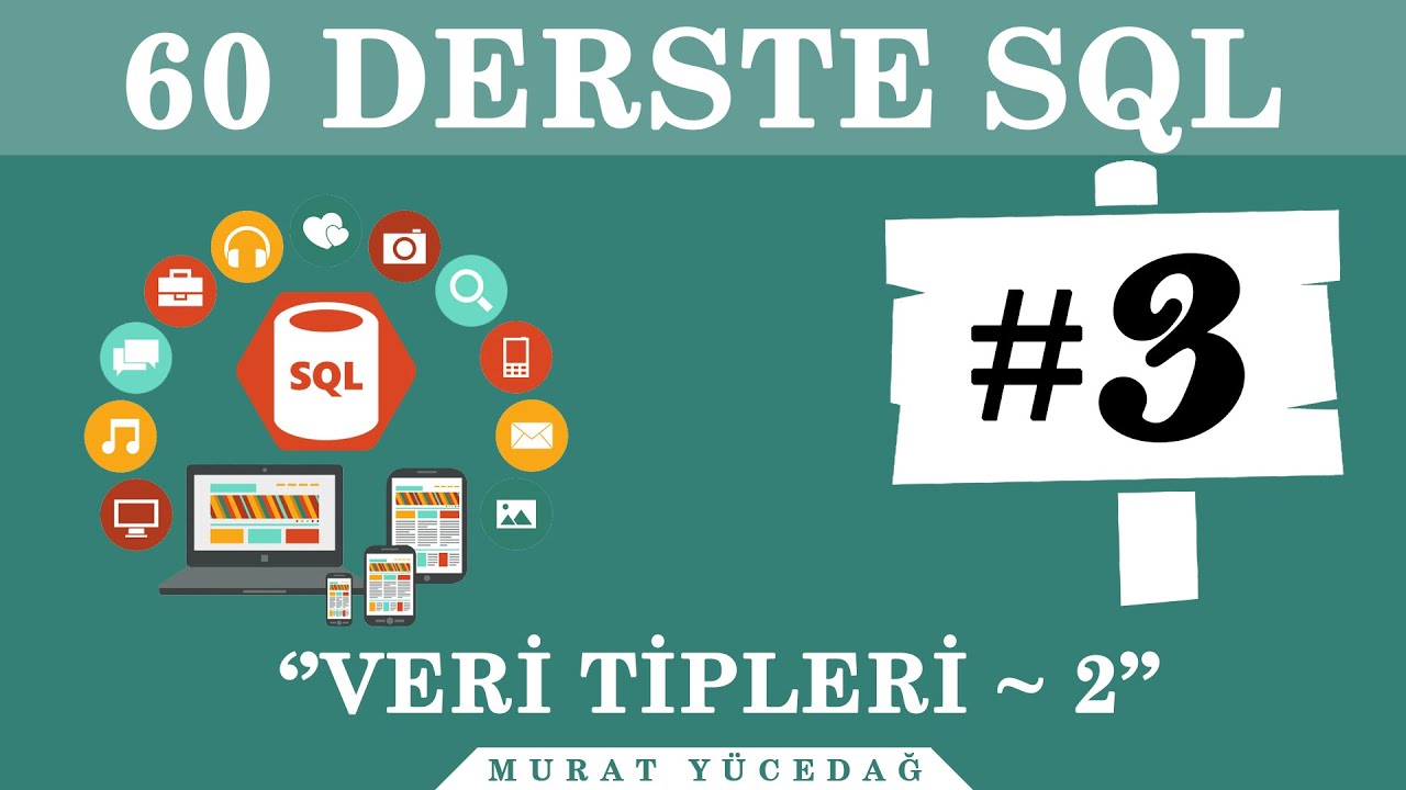 SQL Ders 3 Veri Tipleri / 2 - YouTube
