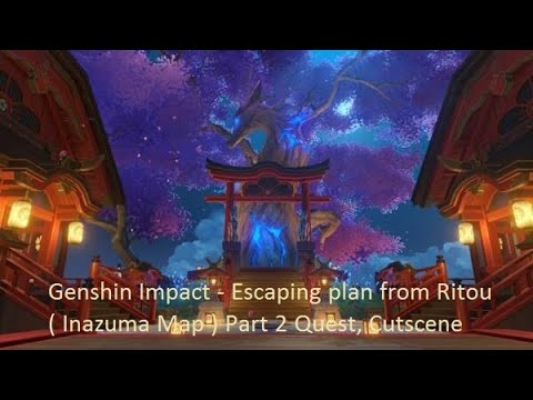 Genshin Impact - Escaping plan from Ritou ( Inazuma Map ) Part 2 Quest ...