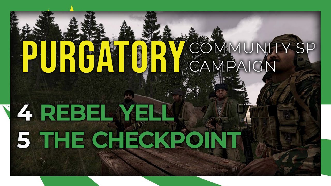 4 & 5 - Rebel Yell/The Checkpoint | Purgatory | Arma 3 SP Campaign ...
