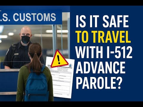 Is It Safe to Travel with I-512 Advance Parole? | USCIS Travel Guide ...