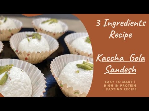 Kacha Gola | Sandesh Recipe | Bengali Dessert | How to make Kacha Gola ...