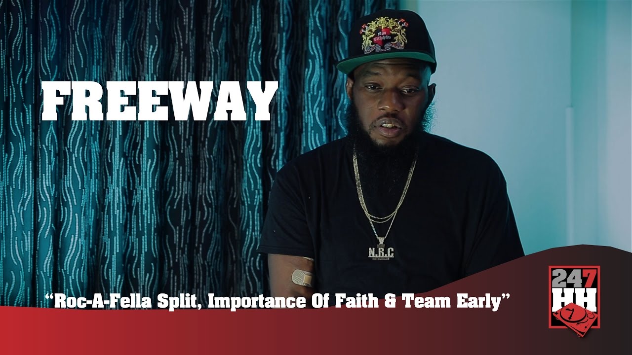 Freeway - Roc-A-Fella Split and Importance Of Faith & Team Early (247HH ...
