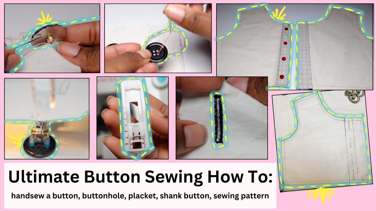 The Ultimate Guide How to Sew Buttons, Buttonholes, Placket, Shank ...