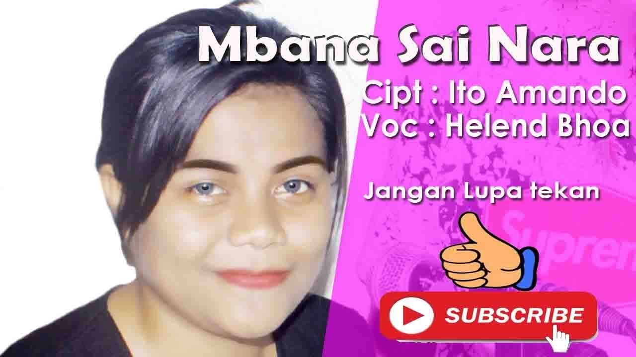 Lagu Lio Mbana Sai Nara (Helend Bhoa) - YouTube