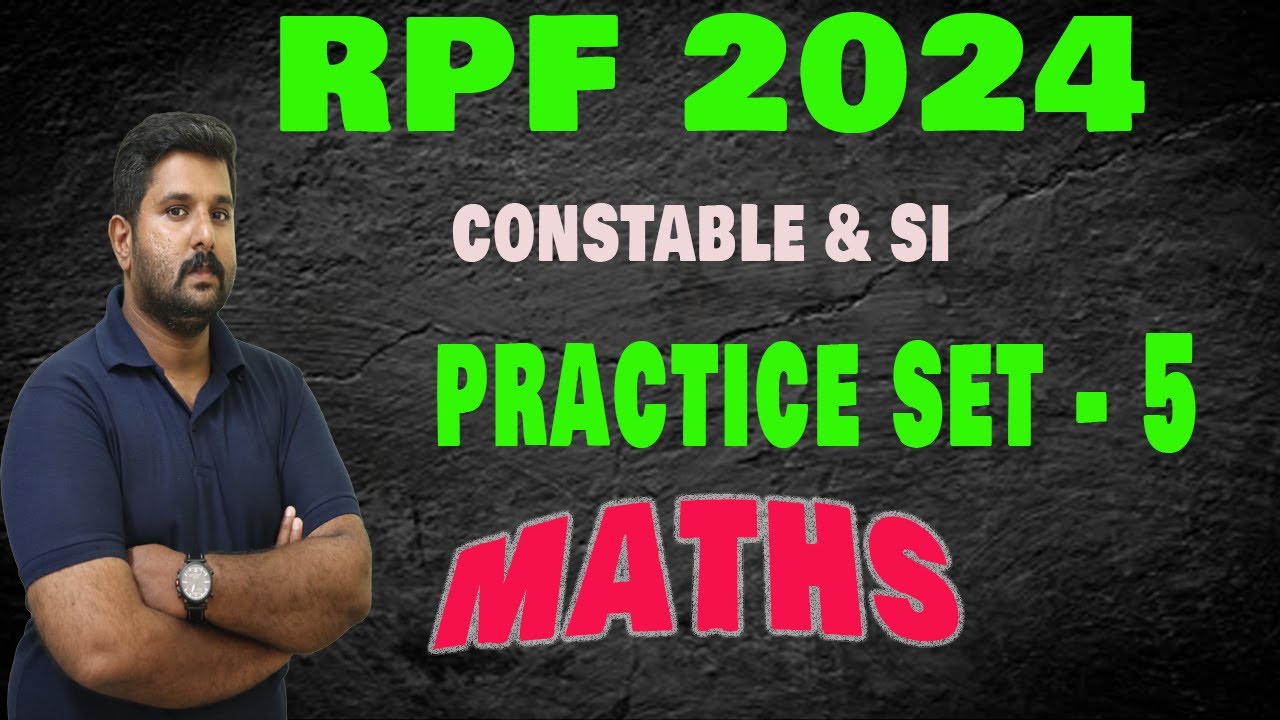 RPF CONSTABLE & SI || MATHS || PRACTICE SET 5 - YouTube
