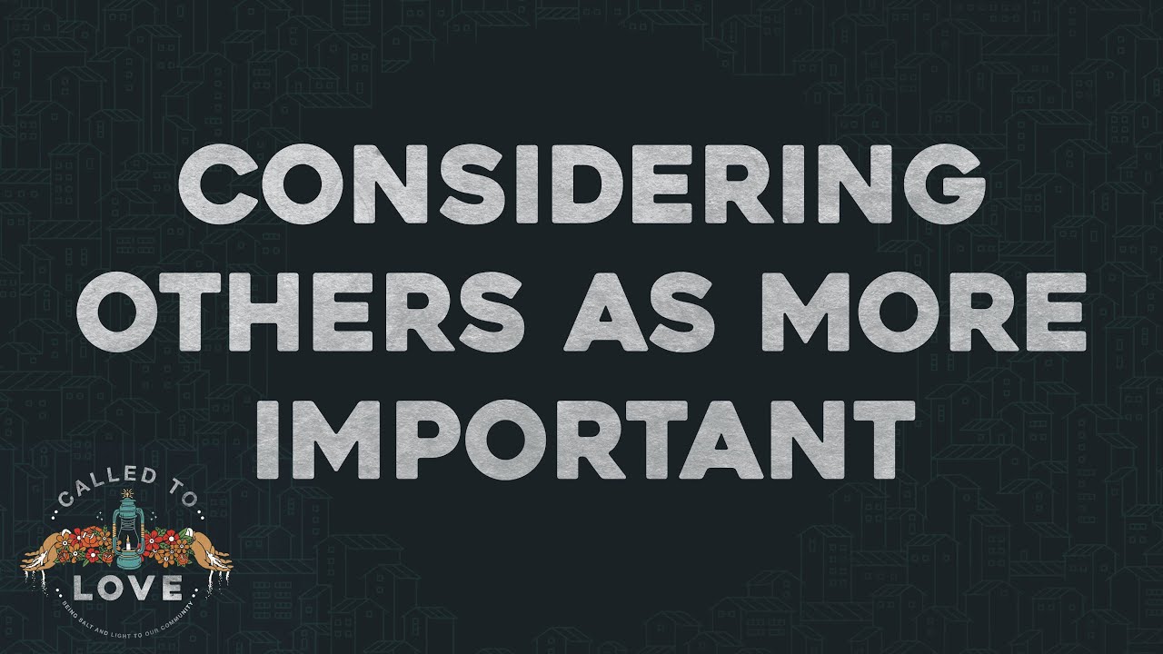 Considering Others As More Important | Called To Love | Pastor Rick ...