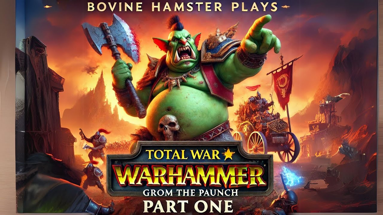 Total War: Warhammer 3 - Grom the Paunch Conquers the Old World! Part 1 ...
