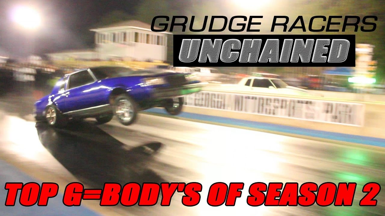 GRUDGE RACERS UNCHAINED TOP G-BODY'S OF SEASON 2 - YouTube