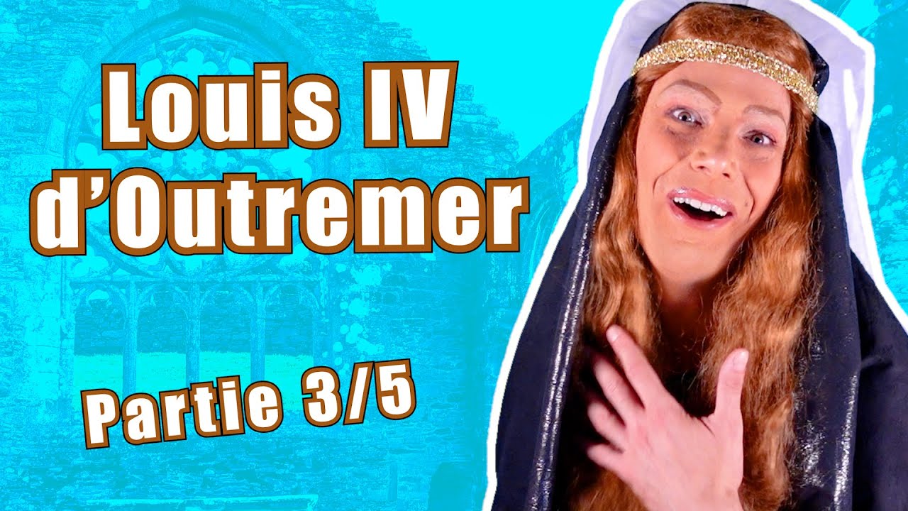 Épisode 37 : Louis IV d'Outremer (3/5) - YouTube