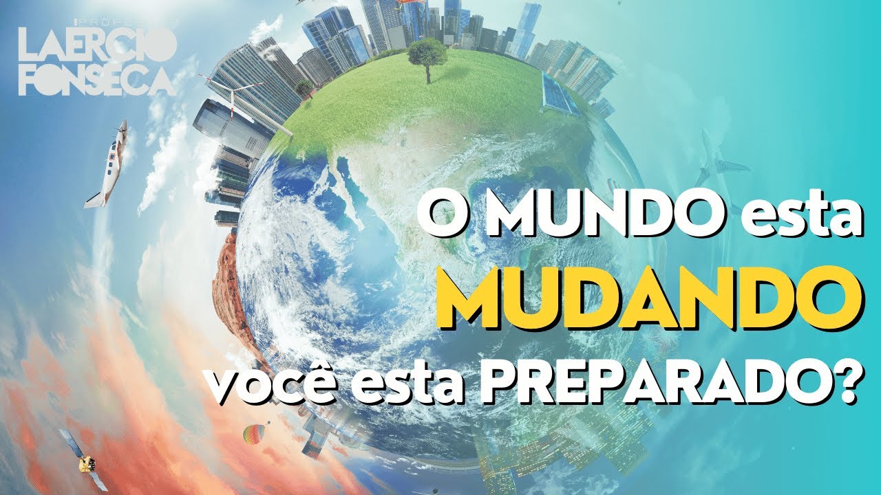 O MUNDO esta MUDANDO, você ESTA PREPARADO para o que ESTA POR VIR ...