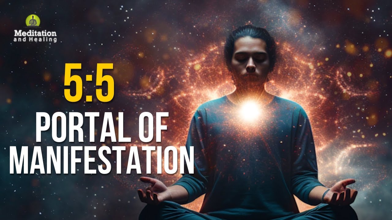 5:5 Manifestation Portal 🌟Attract Abundance & Positive Energy | Healing ...